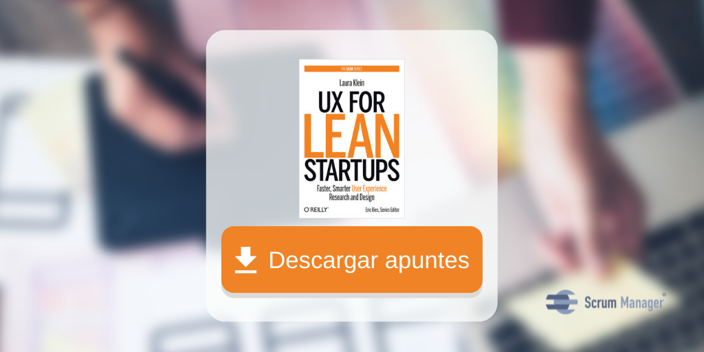 Resumen de UX para startups Lean - Scrum Manager