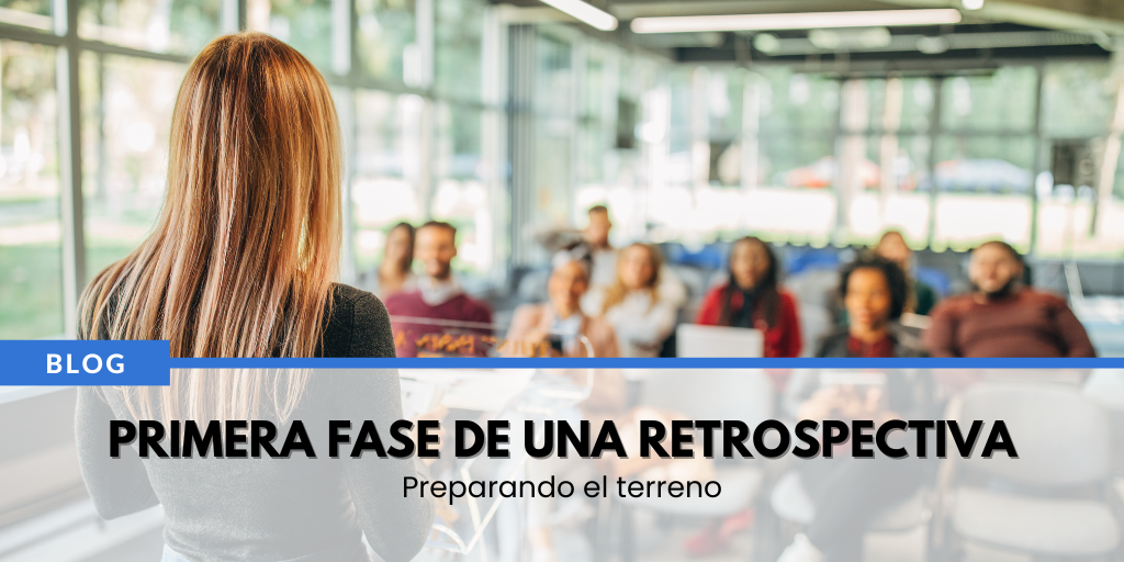Primera fase de una retrospectiva: reflexión en equipo (3 actividades)