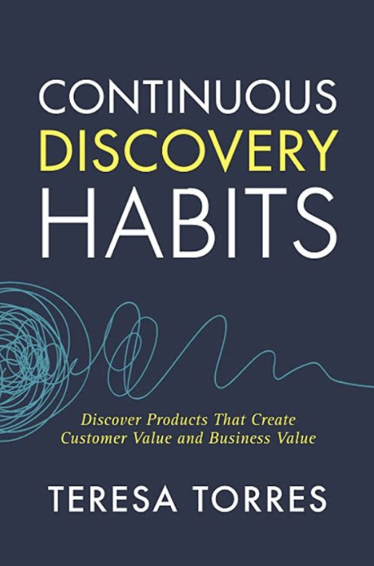 Apuntes: Continuous Discovery Habits